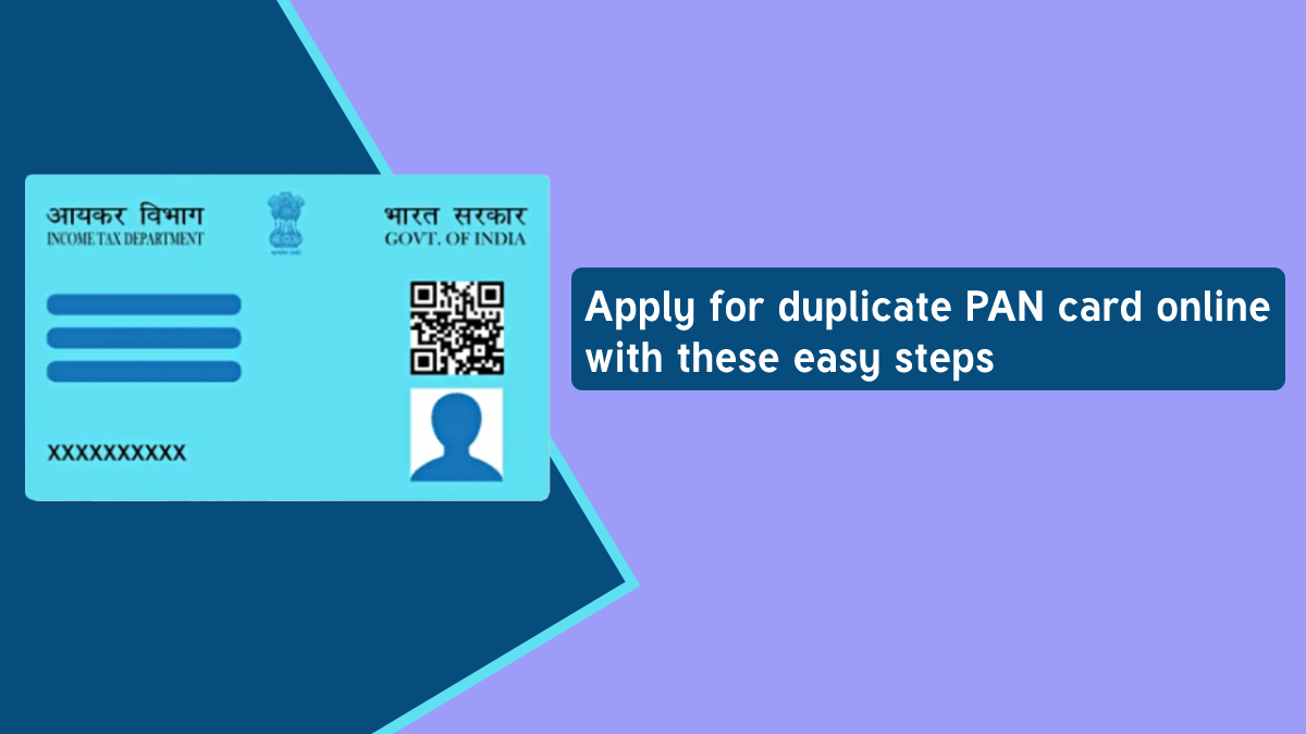 Request a duplicate PAN card: How to apply for a replacement PAN card ...