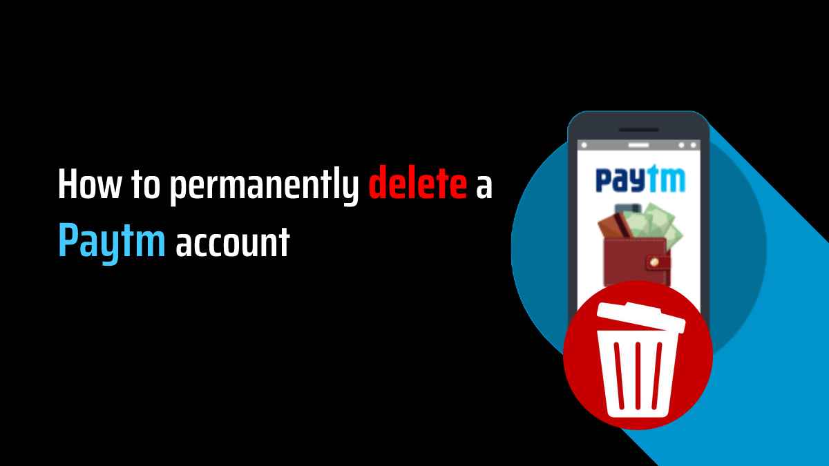 Paytm account delete: How to permanently delete Paytm account - Smartprix Paytm account delete: How to permanently delete Paytm account - Smartprix